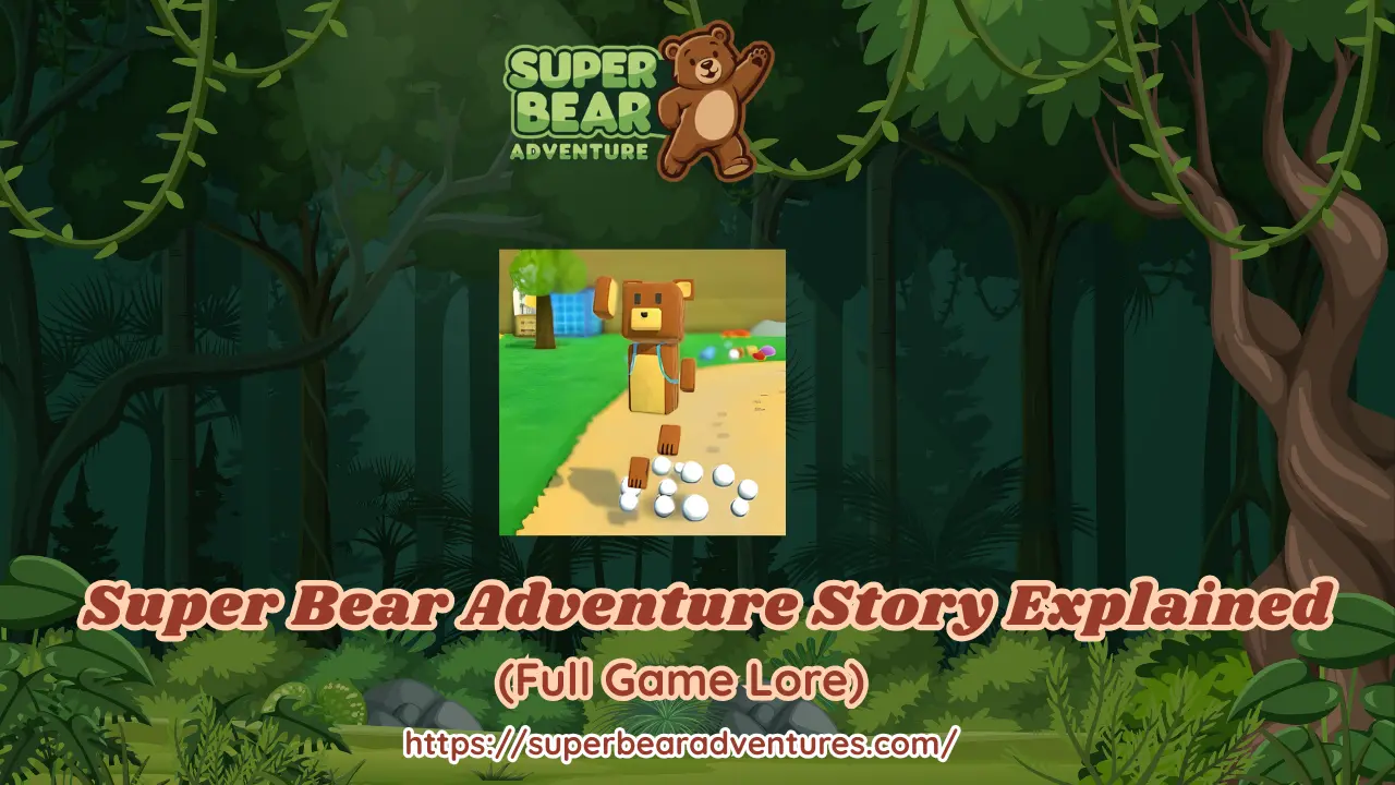 Super Bear Adventure Story Explained (Game Plot & Characters)